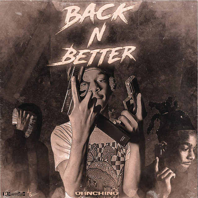 Back N Better - Album by OBN CHINO | Spotify