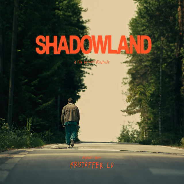 Shadowland (Original Motion Picture Soundtrack) - EP by Kristoffer Lo ...