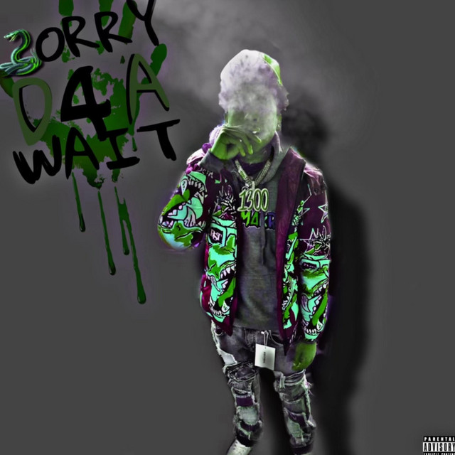 Sorry 4 Da wait - EP by Pwayy1300 | Spotify