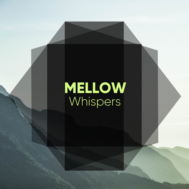 # 1 Album: Mellow Whispers - Compilation by Various Artists | Spotify