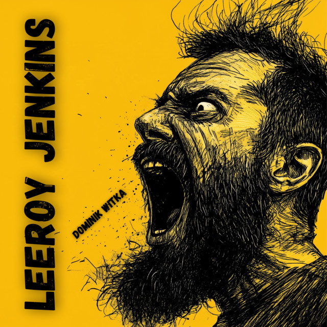 Leeroy Jenkins - song and lyrics by Dominik Witka | Spotify