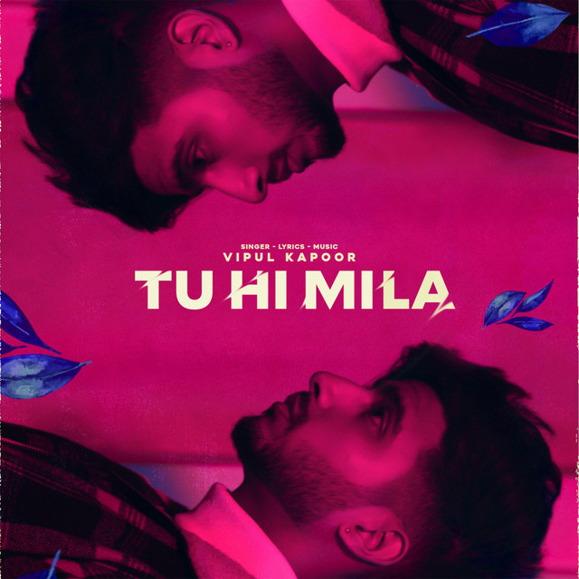 Tu Hi Mila - Single by Vipul Kapoor | Spotify