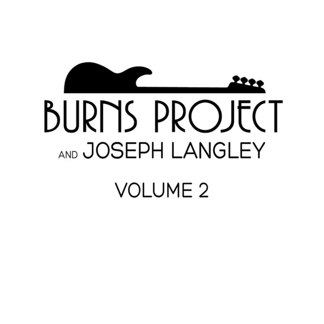 Burns Project and Joseph Langley, Vol. 2 – Álbum de Burns Project | Spotify