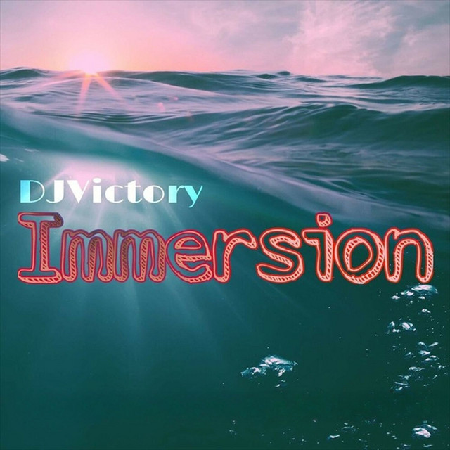 Immersion - Album by DJVictory | Spotify