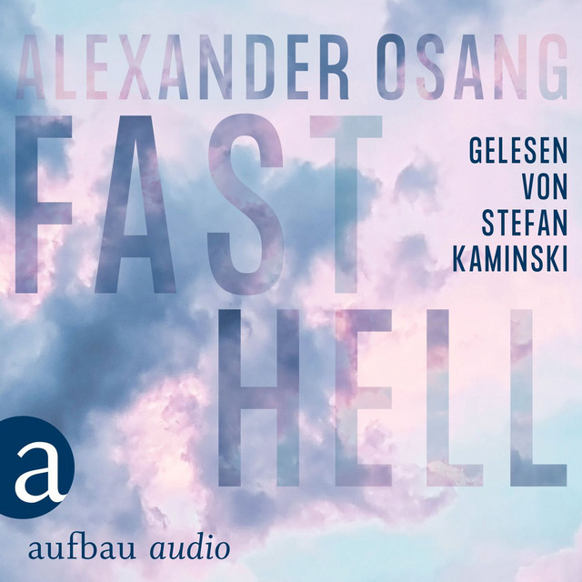 Fast Hell (Ungekürzt) – album de Alexander Osang | Spotify