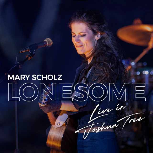 Lonesome (Live in Joshua Tree) - Single by Mary Scholz | Spotify