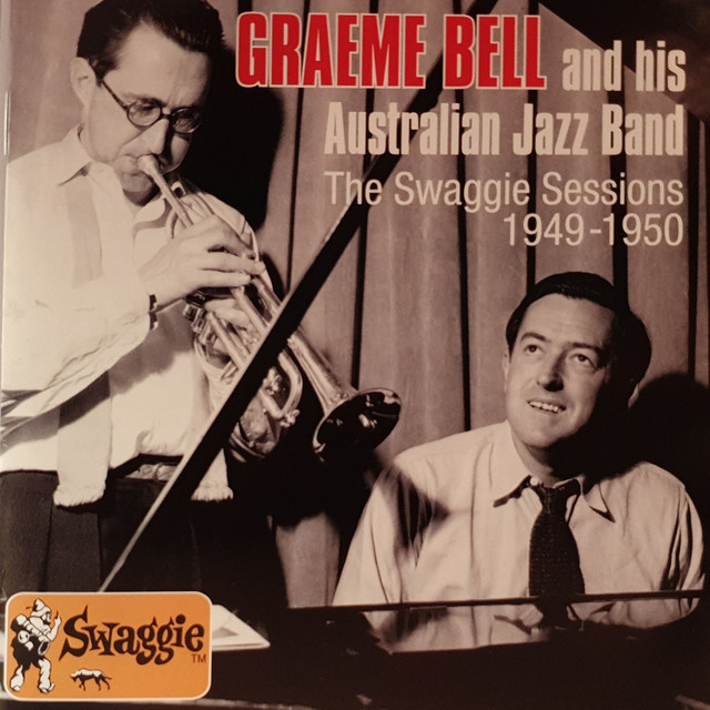 The Swaggie Sessions 1949-1950 - Album by Graeme Bell & His Australian ...