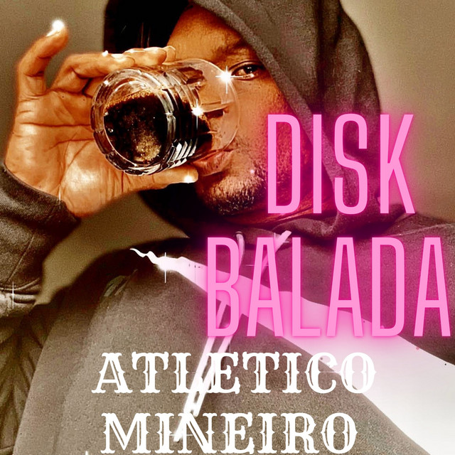 DISK BALADA ATLETICO MINEIRO - Single by David Bolado | Spotify