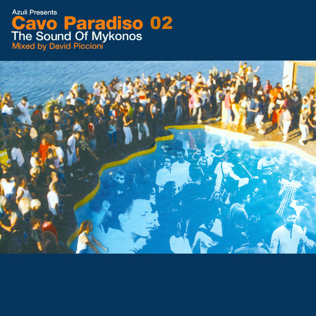 Azuli presents Cavo Paradiso 02 - The Sound Of Mykonos - Album by David ...