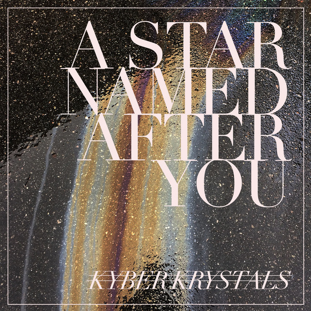 a-star-named-after-you-song-and-lyrics-by-kyber-krystals-spotify
