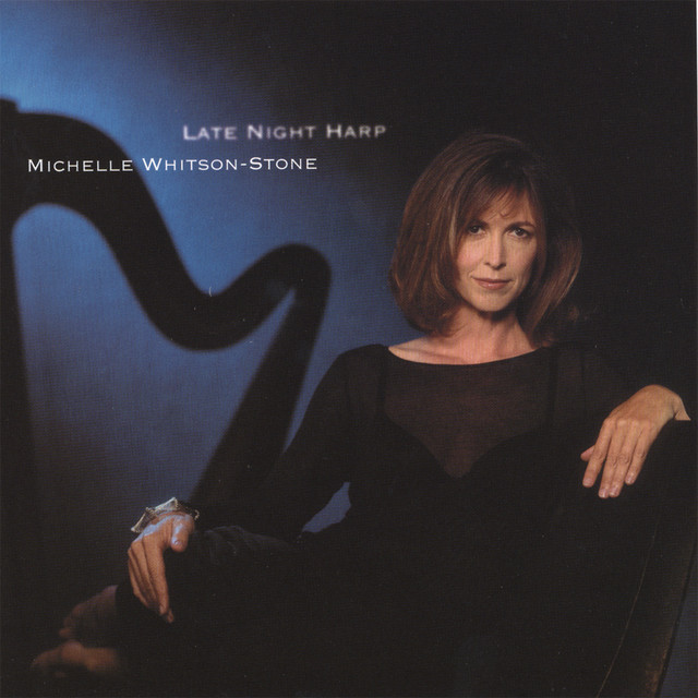 Late Night Harp - Album by Michelle Whitson Stone | Spotify