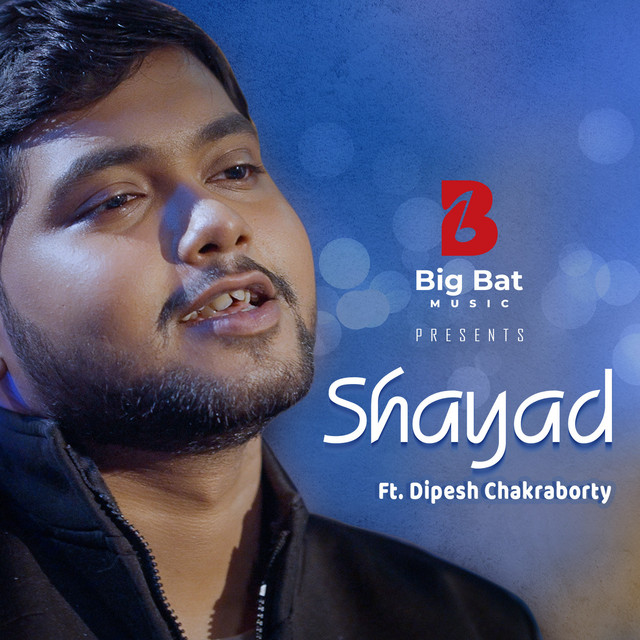 Shayad - Single by Big Bat Music | Spotify