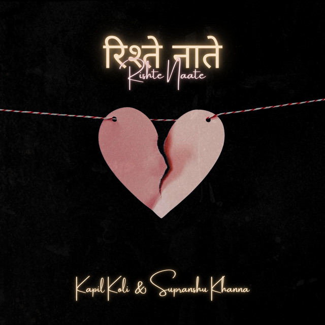 Rishte Naate - song and lyrics by Kapil Koli, Supranshu Khanna | Spotify