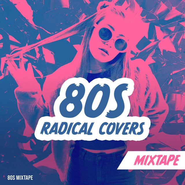 80s Radical Covers Mixtape - Album by 80s Mixtape | Spotify
