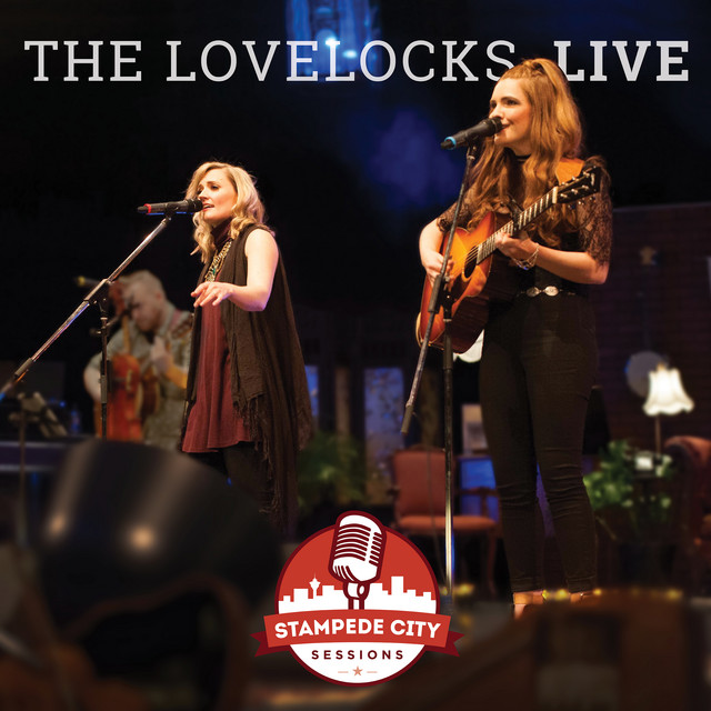 Live At Stampede City Sessions - Album by The Lovelocks | Spotify