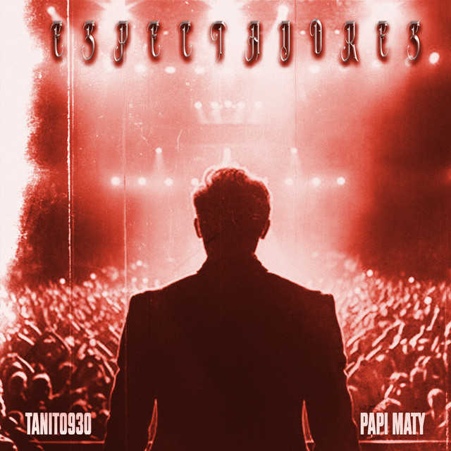 Espectadores - Single by Tanito 930 | Spotify