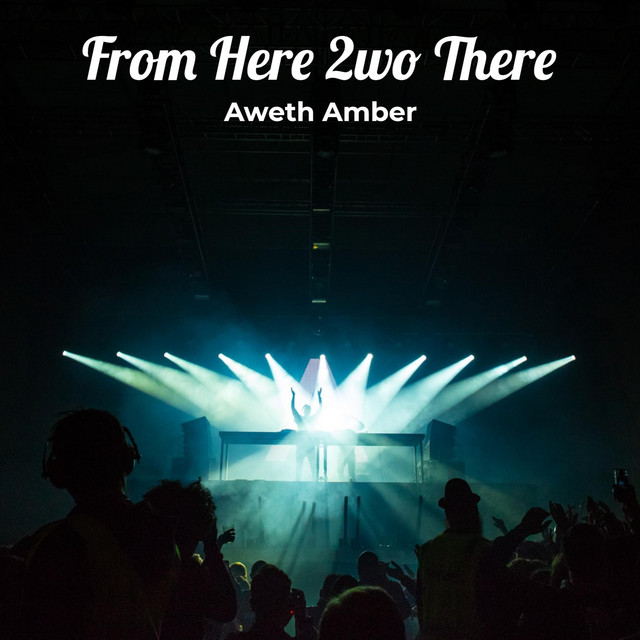 From Here 2wo There - Album by Aweth Amber | Spotify