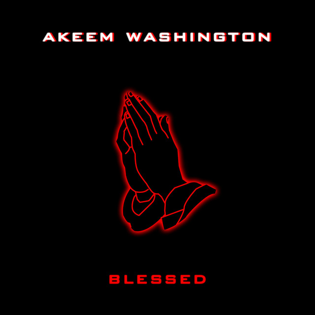 Blessed - song and lyrics by Akeem Washington | Spotify