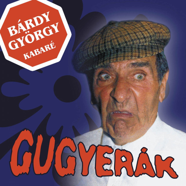 Gugyerák - Album by Bárdy György | Spotify