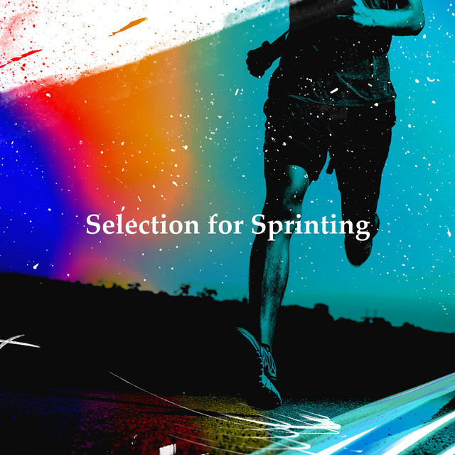 Selection for Sprinting - Album by Fast Running Music | Spotify