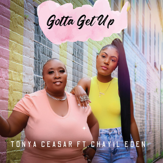 Gotta Get Up - song and lyrics by Tonya Ceasar, Brian B. Moore, Chayil ...