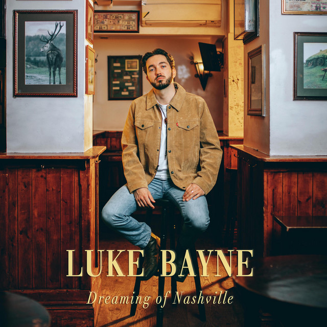 Dreaming Of Nashville (The EP) - EP by Luke Bayne | Spotify