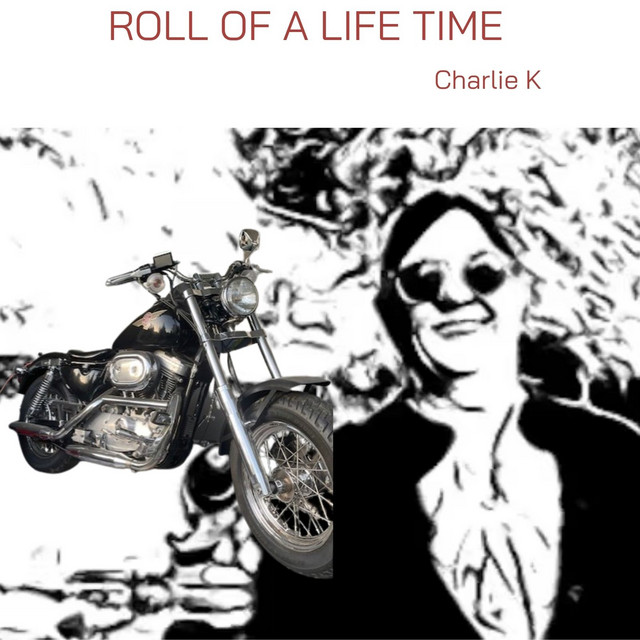 ROLL OF A LIFE TIME - Single by Charlie K | Spotify
