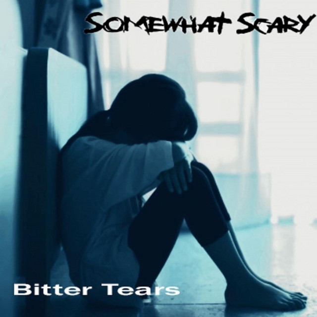 Bitter Tears - song and lyrics by Somewhat Scary | Spotify