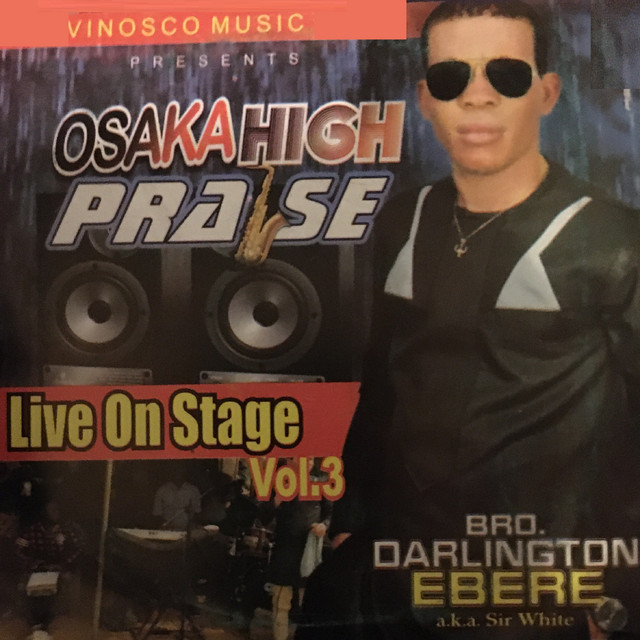 Osaka High Praise, Vol. 3 (Live) - Album by Bro. Darlington Ebere | Spotify