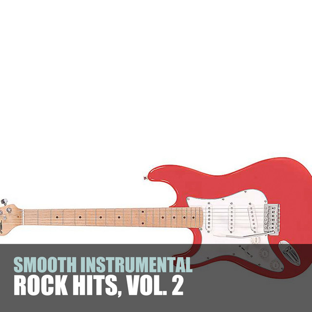 Smooth Instrumental Rock Hits, Vol. 2 - Compilation by Various Artists ...
