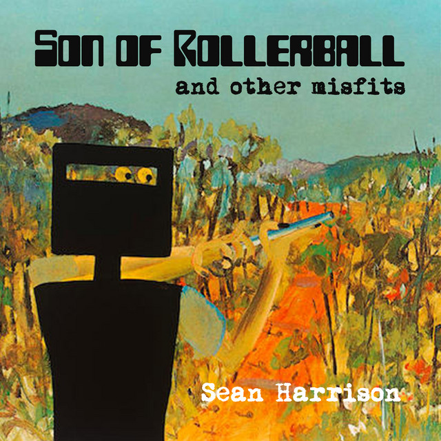 Son of Rollerball (And Other Misfits) - EP by Sean Harrison | Spotify