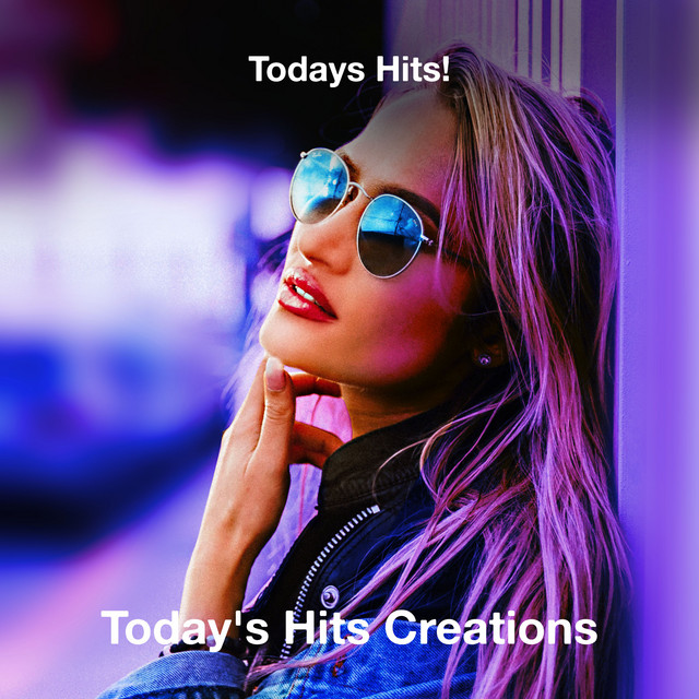 Today's Hits Creations - Album by Todays Hits | Spotify