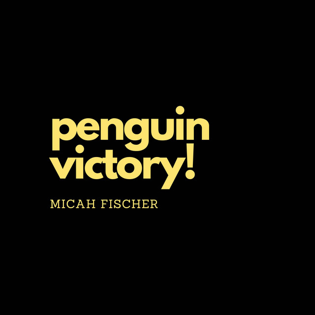 Penguin Victory! - Single by Micah Fischer | Spotify