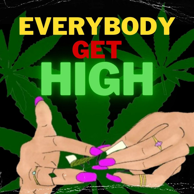 Everybody Get High - Single by International Gangsta | Spotify