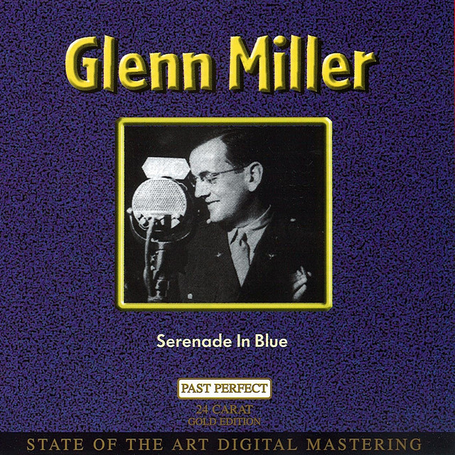 Serenade In Blue - Compilation by Glenn Miller | Spotify
