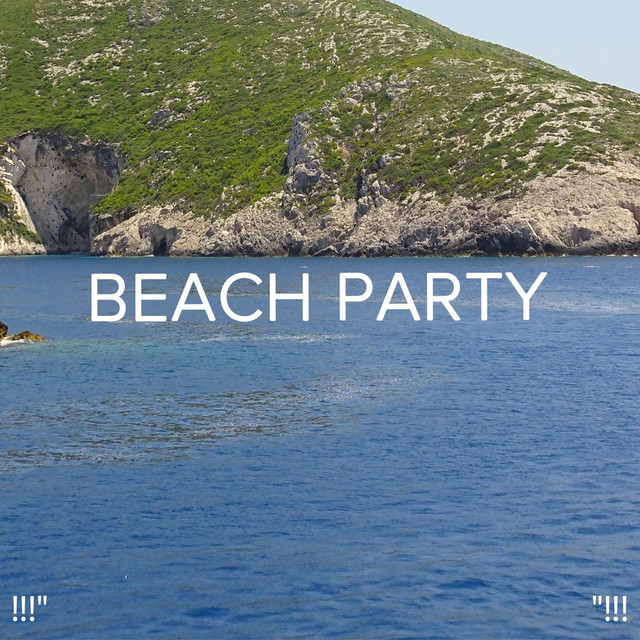 Beach Party "!!! - Album by Relajacion Del Mar | Spotify