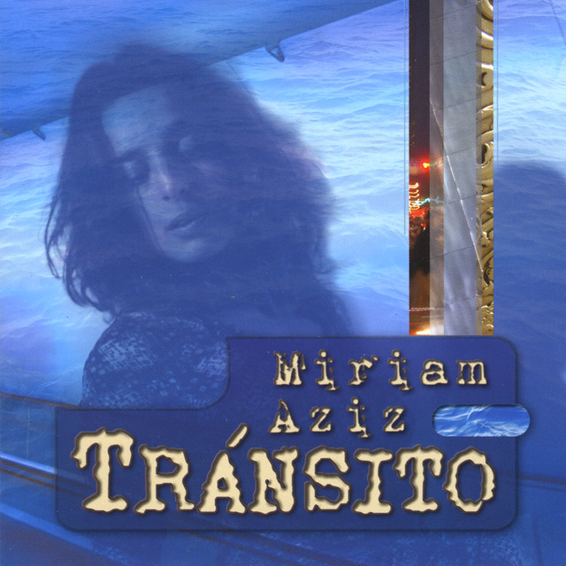 Tránsito - Album by Miriam Aziz | Spotify