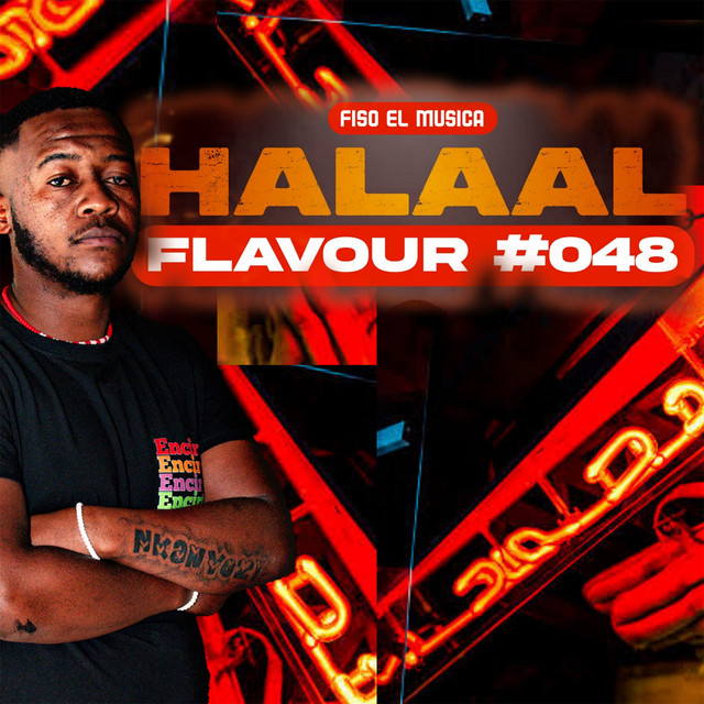 Halaal Flavour Episode 48 Album By Fiso El Musica Spotify