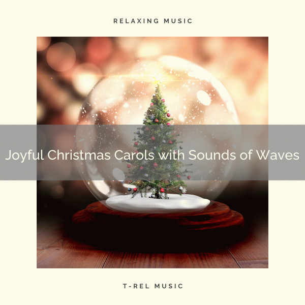 Joyful Christmas Carols with Sounds of Waves - Album by Ocean Waves For ...