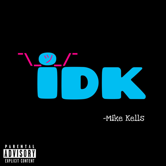 Idk - Single by Mike Kells | Spotify
