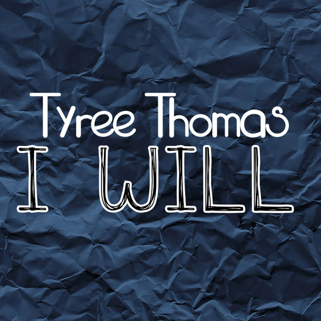 I Will - Single by Tyree Thomas | Spotify
