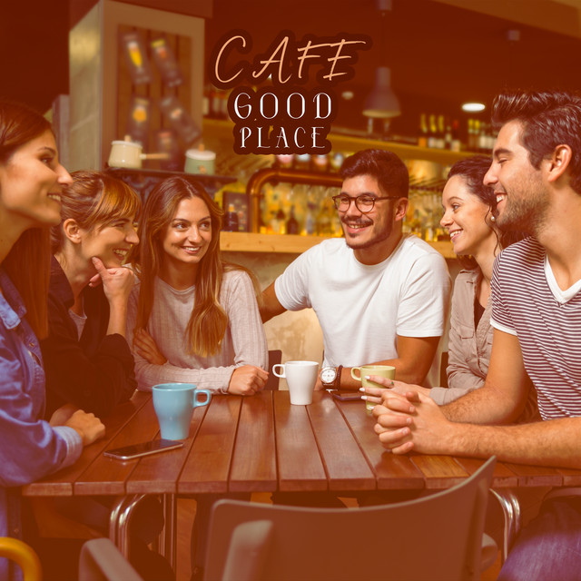Cafe Good Place: Meeting Friends after a Long Time - Album by Easy ...