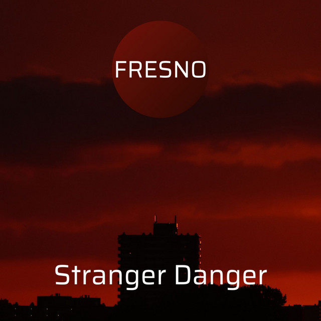 Stranger Danger - song and lyrics by Fresno | Spotify