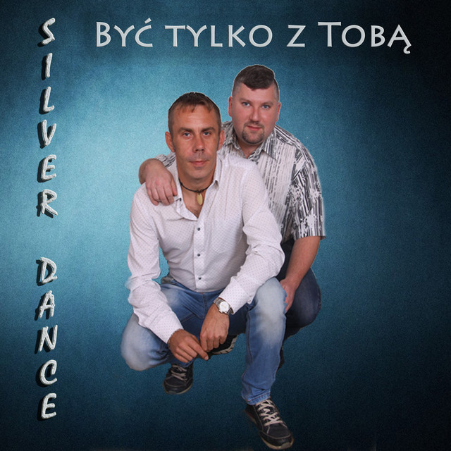 Być Tylko z Tobą - Single by Silver Dance | Spotify