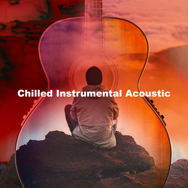 Chilled Instrumental Acoustic - Album by Chilled Music | Spotify