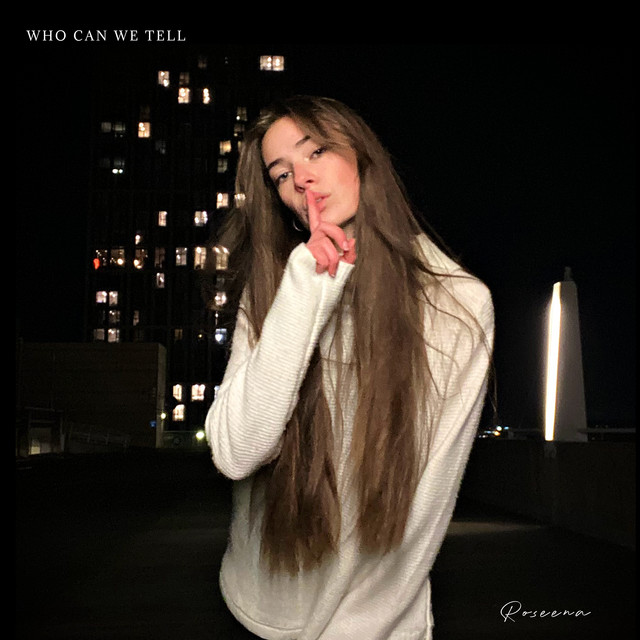 Who Can We Tell - Single by Roseena | Spotify