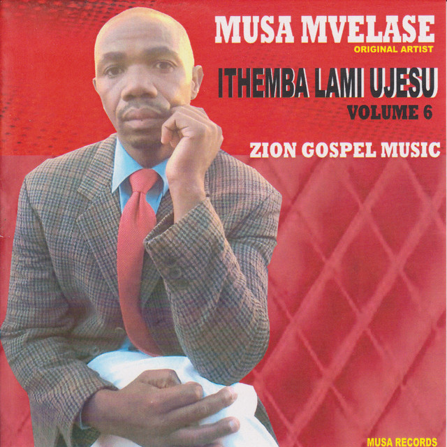 Ithemba Lami uJesu Vol. 6 - Album by Musa Mvelase | Spotify