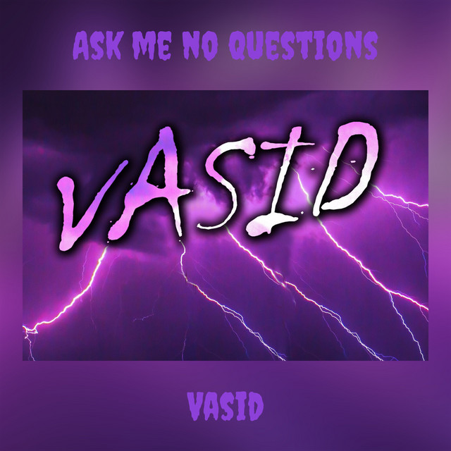 Ask me no Questions - Single by Vasid | Spotify