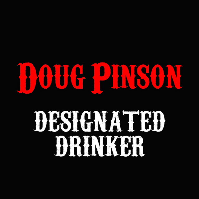 Designated Drinker - Single by Doug Pinson | Spotify