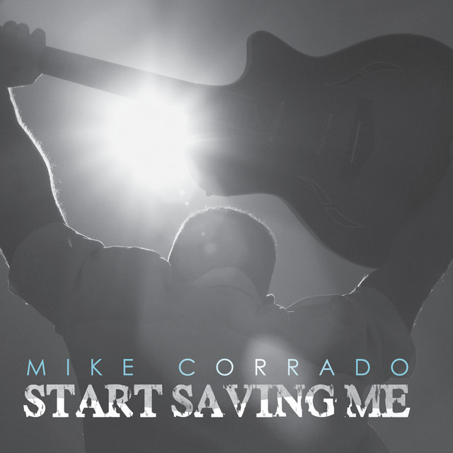 Start Saving Me - Album by Mike Corrado | Spotify